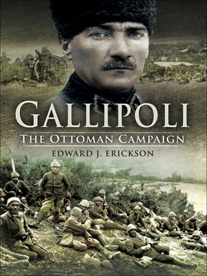 Gallipoli by Edward J. Erickson · OverDrive: Free ebooks, audiobooks ...