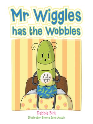 eBook - Mr Wiggles Has the Wobbles by Debbie Birt · OverDrive: Free ...