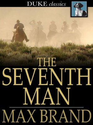 The Seventh Man by Max Brand · OverDrive: Free ebooks, audiobooks ...