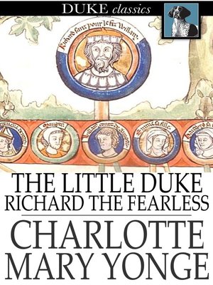The Little Duke by Charlotte Mary Yonge · OverDrive: Free ebooks ...