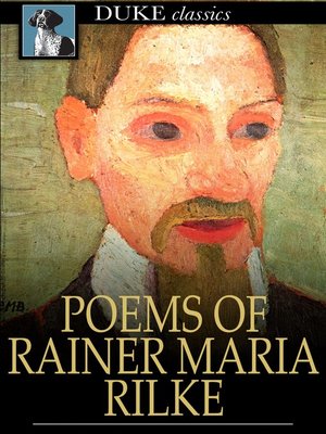 Poems of Rainer Maria Rilke by Ranier Maria Rilke · OverDrive: Free ...