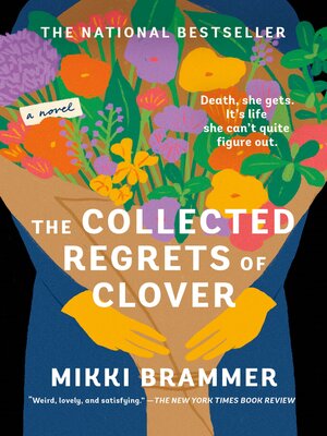 eBook - The Collected Regrets of Clover by Mikki Brammer · OverDrive ...
