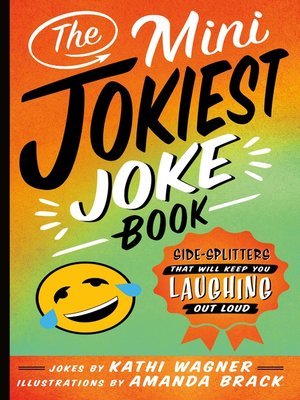 The Mini Jokiest Joke Book by Kathi Wagner · OverDrive: Free ebooks ...