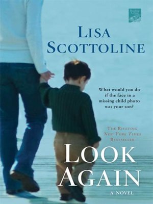 eBook - Look Again by Lisa Scottoline · OverDrive: Free ebooks ...