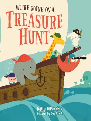 eBook - We're Going on a Treasure Hunt by Kelly DiPucchio · OverDrive ...