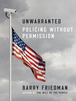 Unwarranted by Barry Friedman · OverDrive: Free ebooks, audiobooks ...