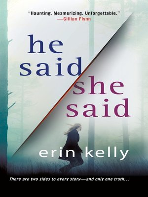 He Said/She Said by Erin Kelly · OverDrive: Free ebooks, audiobooks ...