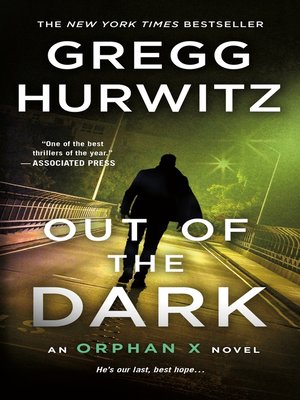 Out of the Dark by Gregg Hurwitz · OverDrive: ebooks, audiobooks, and ...