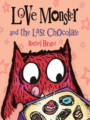 eBook - Love Monster and the Last Chocolate by Rachel Bright ...