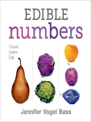 Edible Numbers by Jennifer Vogel Bass · OverDrive: Free ebooks ...