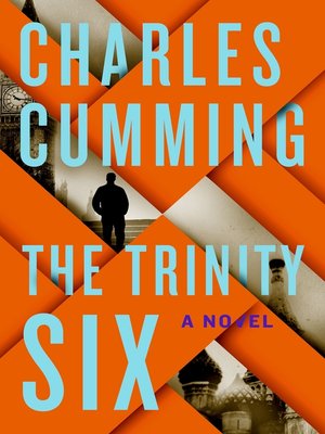 eBook - The Trinity Six by Charles Cumming · OverDrive: Free ebooks ...