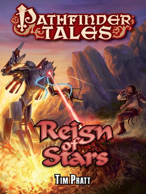 Pathfinder Tales--Reign of Stars by Tim Pratt · OverDrive: Free ebooks ...
