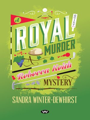 A Royal Murder: a Rebecca Keith mystery by Sandra Winter-Dewhirst ...