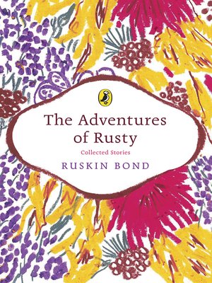 eBook - The Adventures of Rusty by Ruskin Bond · OverDrive: Free ebooks ...