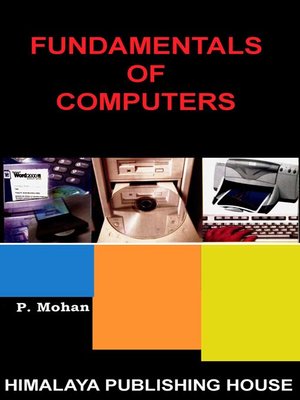 Fundamentals of Computers by P. Mohan · OverDrive: Free ebooks ...
