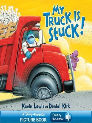 My Truck is Stuck! by Kevin Lewis · OverDrive: ebooks, audiobooks, and ...