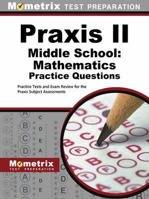 Praxis Middle School: Mathematics Practice Questions by Mometrix Test ...