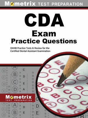 CDA Exam Practice Questions by DANB Exam Secrets Test Prep Staff ...