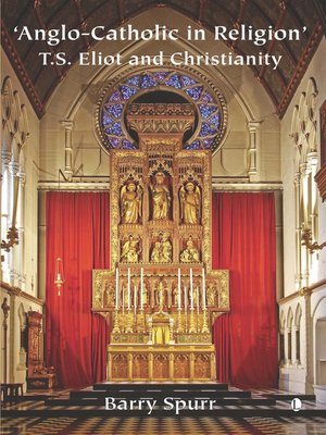 Anglo-Catholic in Religion by Barry Spurr · OverDrive: Free ebooks ...