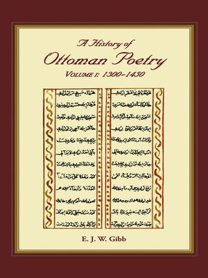 A History of Ottoman Poetry Volume I by E.J.W. Gibb · OverDrive: ebooks ...