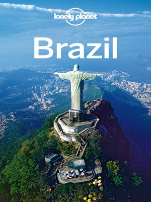 Brazil Travel Guide by Lonely Planet · OverDrive: ebooks, audiobooks ...