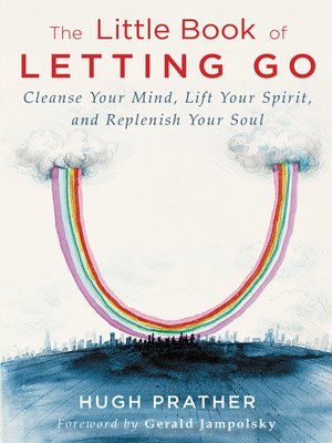 The Little Book of Letting Go by Hugh Prather · OverDrive: Free ebooks ...