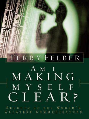 Am I Making Myself Clear? by Terry Felber · OverDrive: ebooks ...