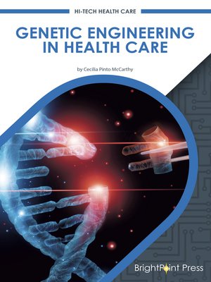 Genetic Engineering in Health Care by Cecilia Pinto McCarthy ...