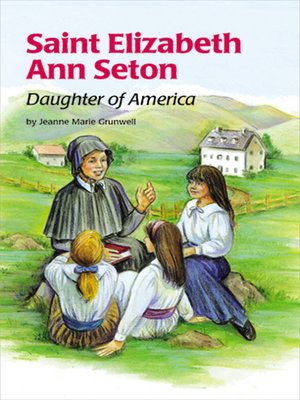 Saint Elizabeth Ann Seton by Jeanne Maria Grunwell · OverDrive: Free ...