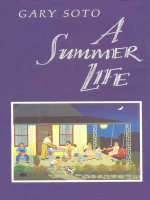 eBook - A Summer Life by Gary Soto · OverDrive: Free ebooks, audiobooks ...