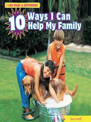 10 Ways I Can Help My Family by Sara Antill · OverDrive: Free ebooks ...