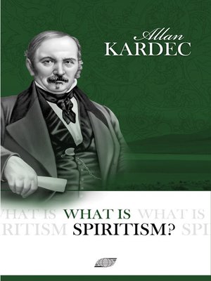 eBook - What is Spiritism by Allan Kardec · OverDrive: Free ebooks ...