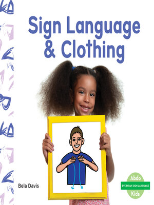 Sign Language & Clothing by Bela Davis · OverDrive: Free ebooks ...