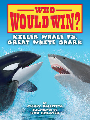 Killer Whale vs. Great White Shark by Jerry Pallotta · OverDrive: Free ...