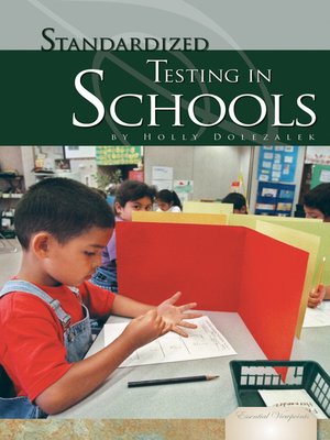 Standardized Testing in Schools by Holly Dolezalek · OverDrive: Free ...