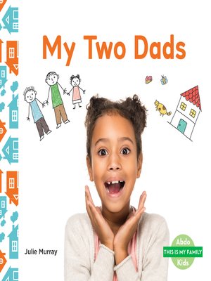 eBook - My Two Dads by Julie Murray · OverDrive: Free ebooks ...
