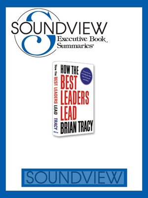 eBook - How the Best Leaders Lead: Book Summary by Soundview Executive ...