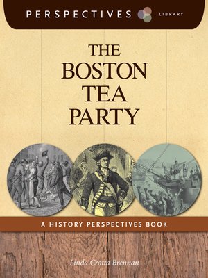 The Boston Tea Party by Linda Crotta Brennan · OverDrive: Free ebooks ...