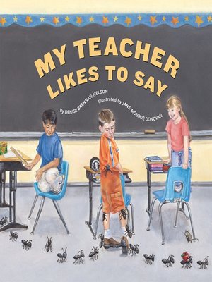 My Teacher Likes to Say by Denise Brennan-Nelson · OverDrive: Free ...
