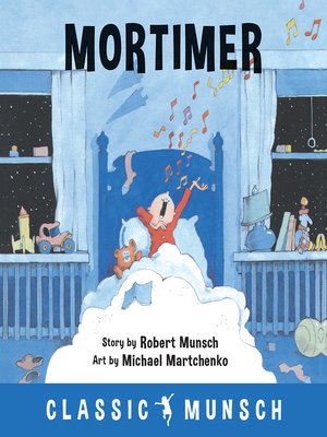 eBook - Mortimer by Robert Munsch · OverDrive: Free ebooks, audiobooks ...