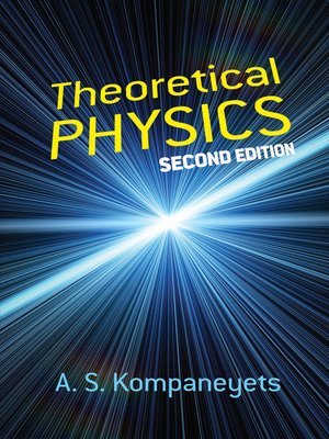 Theoretical Physics by A. S. Kompaneyets · OverDrive: Free ebooks ...
