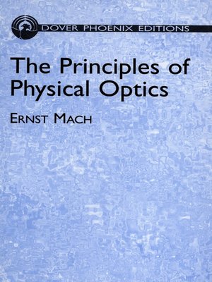 The Principles of Physical Optics by Ernst Mach · OverDrive: Free ...