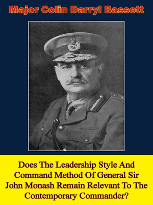 Does the Leadership Style and Command Method of General Sir John Monash ...