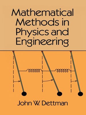 Mathematical Methods in Physics and Engineering by John W. Dettman ...