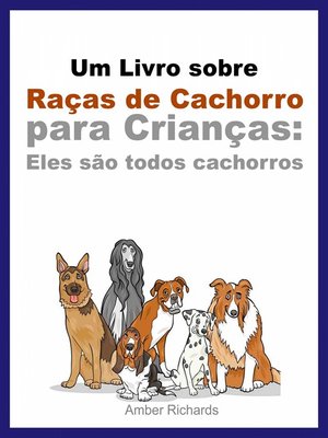 Um Livro Sobre Raças De Cachorro Para Crianças by Amber Richards ...