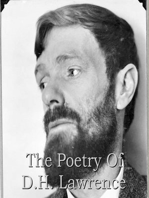The Poetry of D. H. Lawrence by D. H. Lawrence · OverDrive: Free ebooks ...