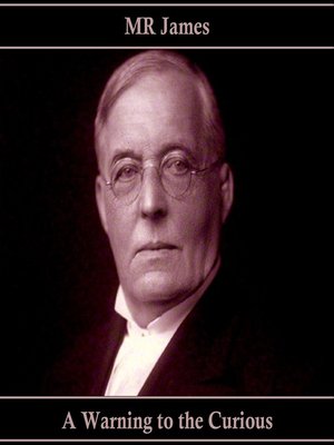 Audiobook - A Warning to the Curious by M. R. James · OverDrive: Free ...