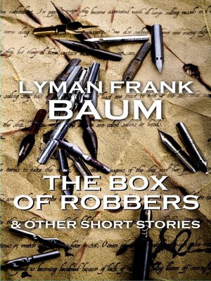 The Box of Robbers & Other Stories by L. Frank Baum · OverDrive: Free ...