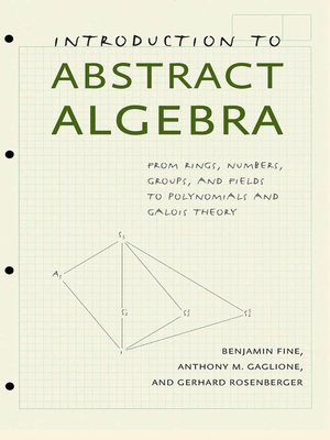 Introduction to Abstract Algebra by Benjamin Fine · OverDrive: Free ...