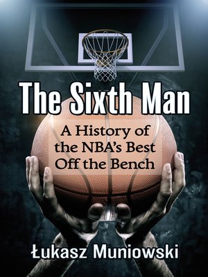 eBook - The Sixth Man by Łukasz Muniowski · OverDrive: Free ebooks ...